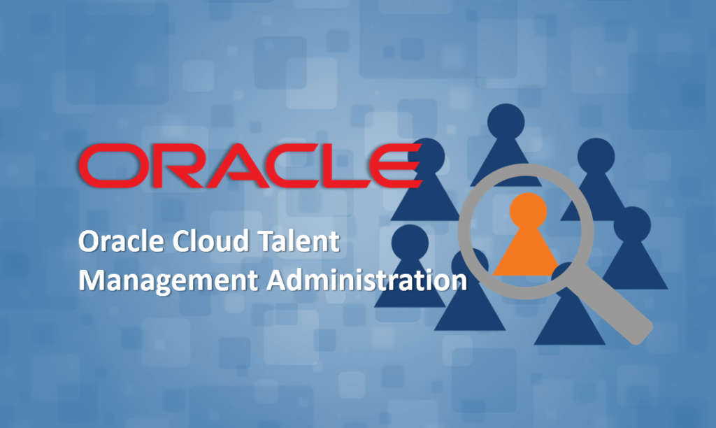 Oracle Cloud Talent Management Administration - ERPWebTutor